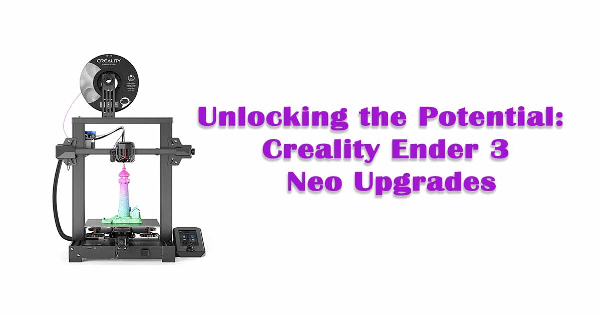 Creality Ender 3 Neo Upgrades